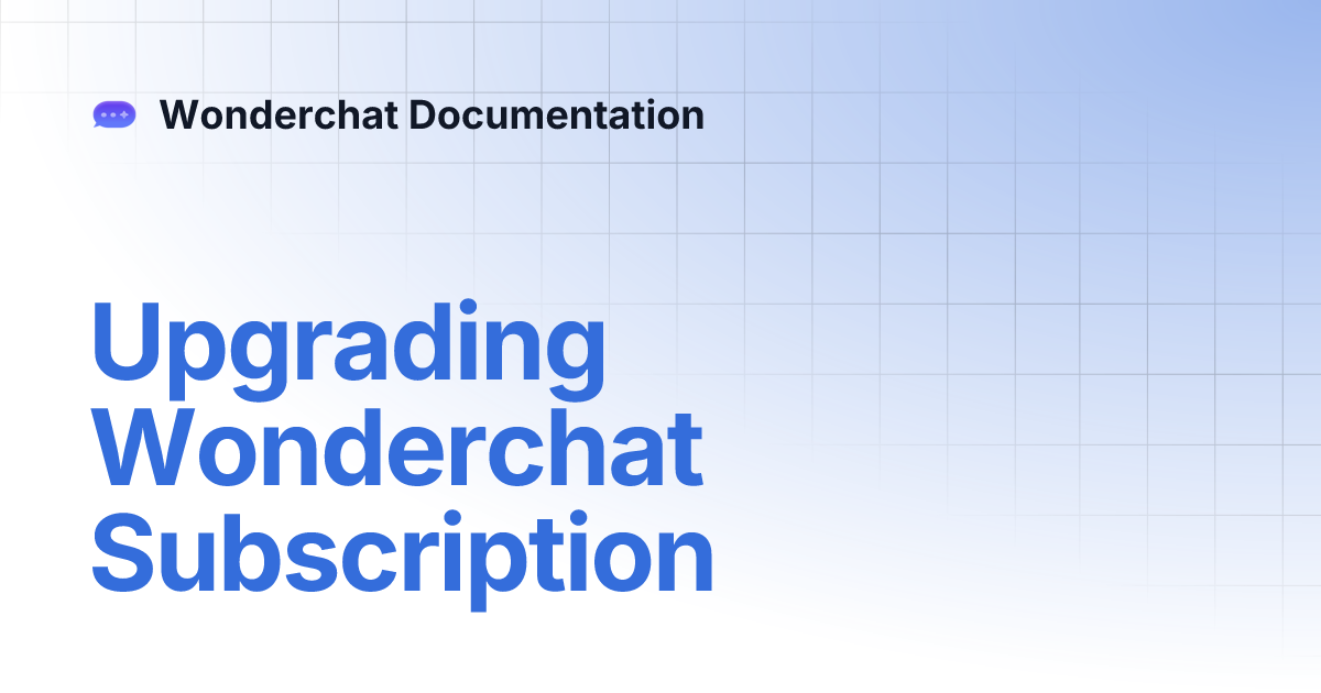 Upgrading Wonderchat Subscription | Wonderchat Documentation