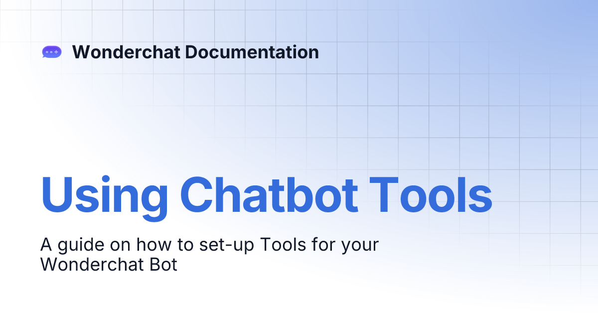 Using Chatbot Tools | Wonderchat Documentation