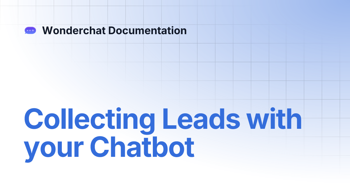 Collecting Leads with your Chatbot | Wonderchat Documentation
