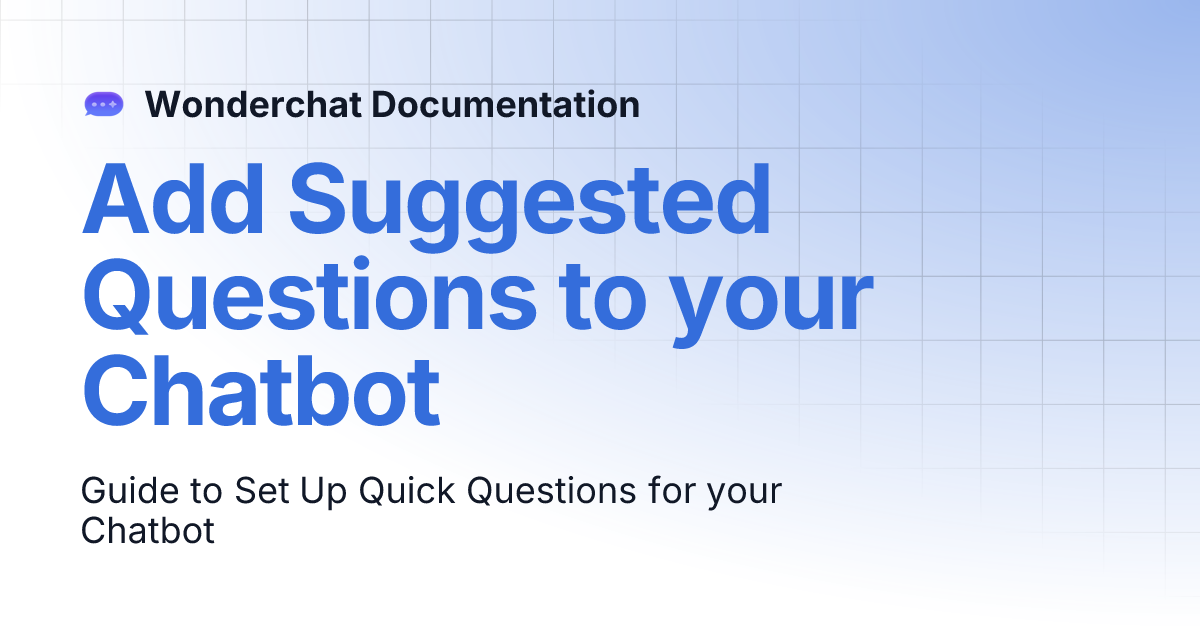 Add Suggested Questions to your Chatbot | Wonderchat Documentation