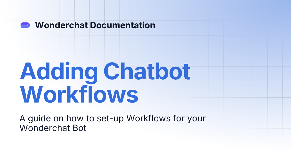 Adding Chatbot Workflows | Wonderchat Documentation