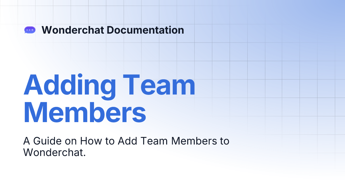 How to Add Team Members to Wonderchat | Wonderchat Documentation
