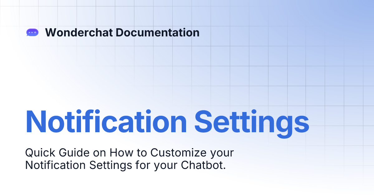 How to Customize Your Notification Settings for Your Chatbot | Wonderchat Documentation